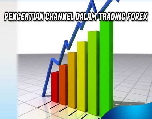 Pengertian Channel Dalam Trading Forex – Forex Jago | Tempat Kursus ...